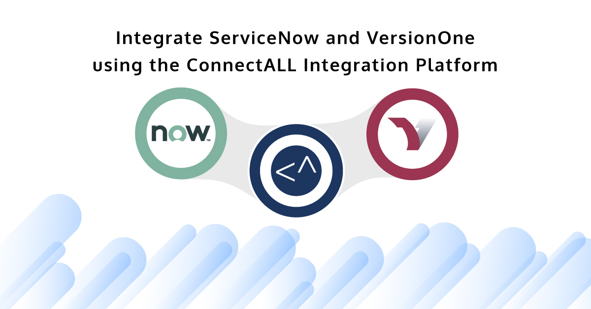 Integrate ServiceNow with VersionOne using ConnectALL