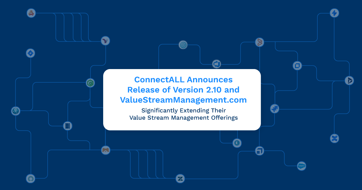 ConnectALL Announces Version 2.10 and ValueStreamManagement.com